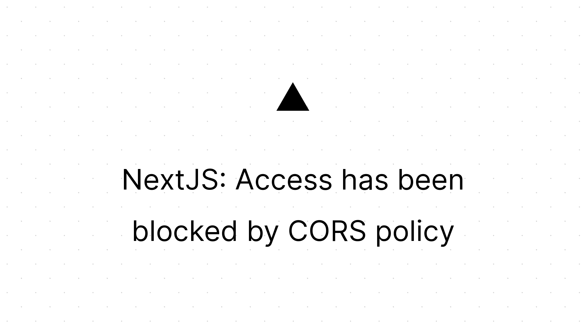 NextJS: Access has been blocked by CORS policy | MG on SC NextJS: Access has been blocked by CORS policy | MG on SC